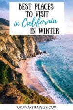 20 Best Places to Visit in California During Winter – Ordinary Traveler
